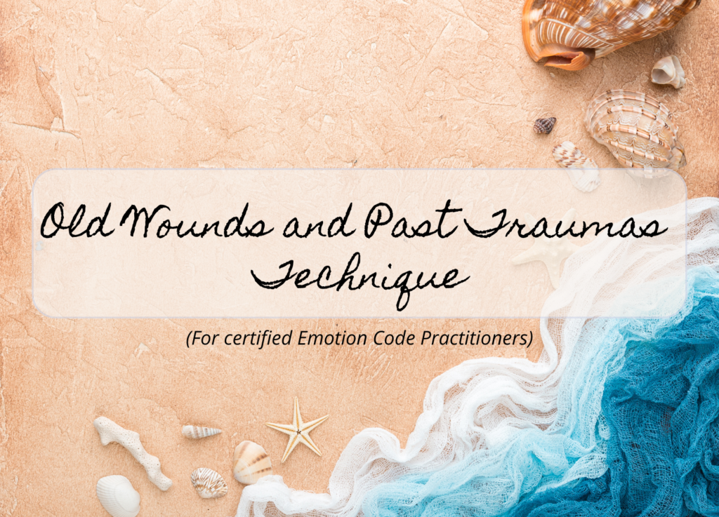 Old Wounds and Past Traumas Technique (For certified Emotion Code ...